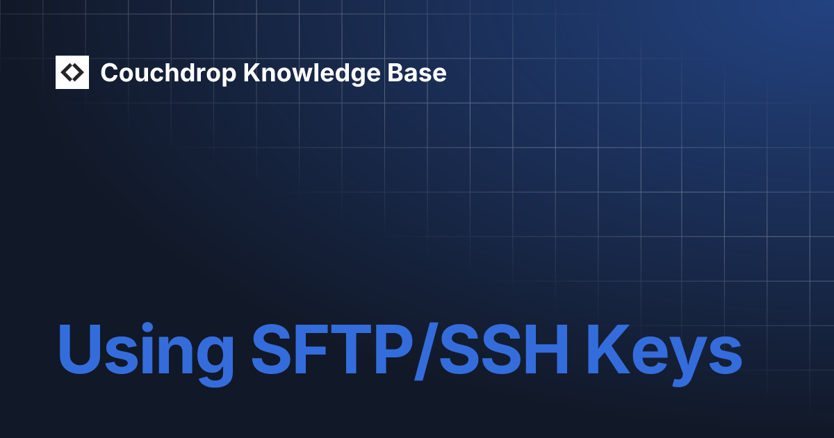 Using Sftpssh Keys Couchdrop Knowledge Base