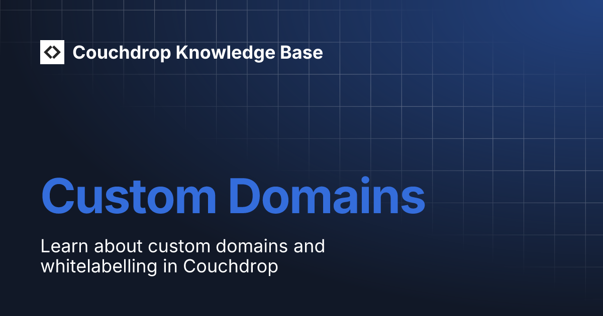 Custom Domains | Couchdrop Knowledge Base