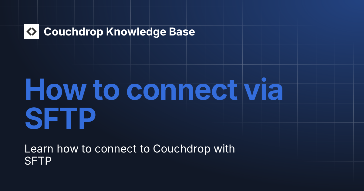 How To Connect Via Sftp Couchdrop Knowledge Base