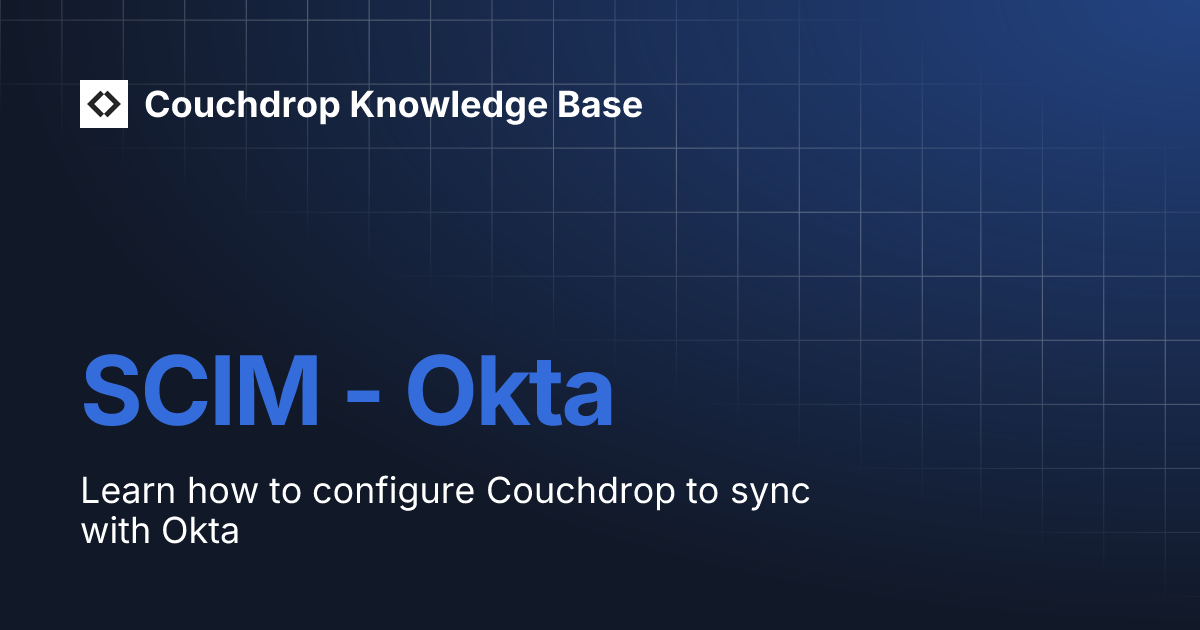 SCIM - Okta | Couchdrop Knowledge Base