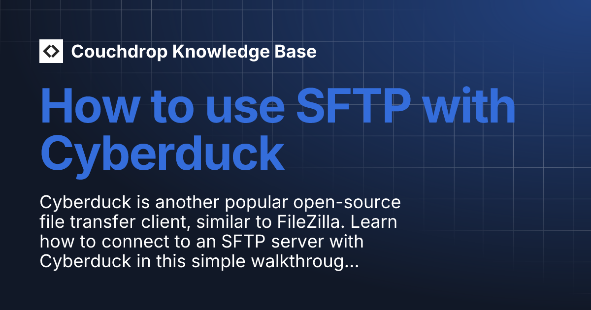 How to use SFTP with Cyberduck | Couchdrop Knowledge Base