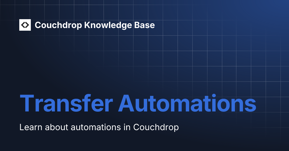 Transfer Automations | Couchdrop Knowledge Base