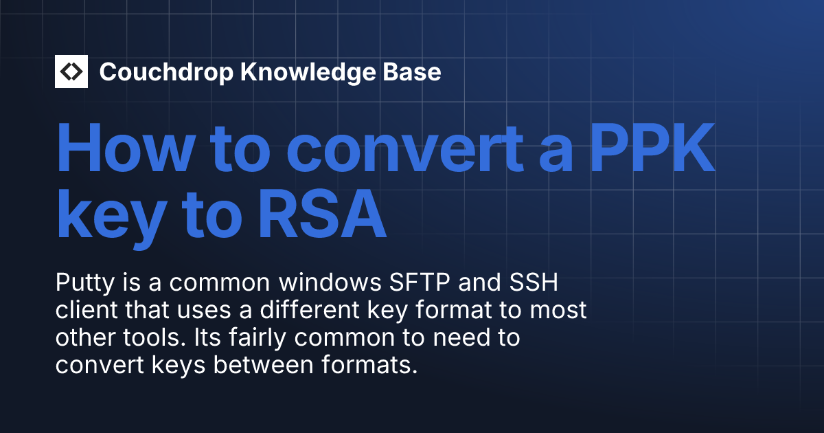 How to convert a PPK key to RSA | Couchdrop Knowledge Base