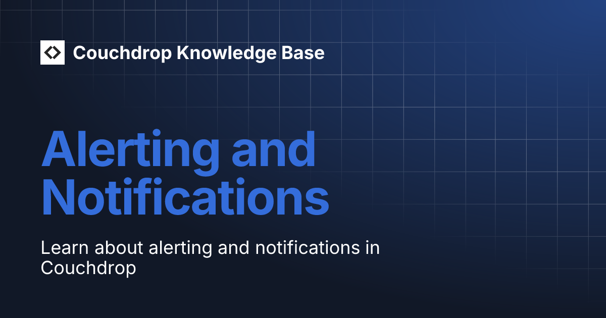 Alerting and Notifications | Couchdrop Knowledge Base