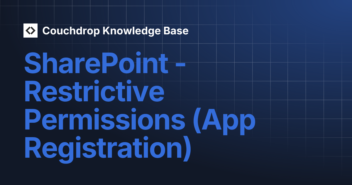 SharePoint - Restrictive Permissions (App Registration) | Couchdrop Knowledge Base