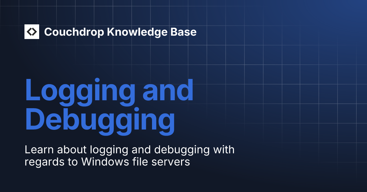 Logging and Debugging | Couchdrop Knowledge Base