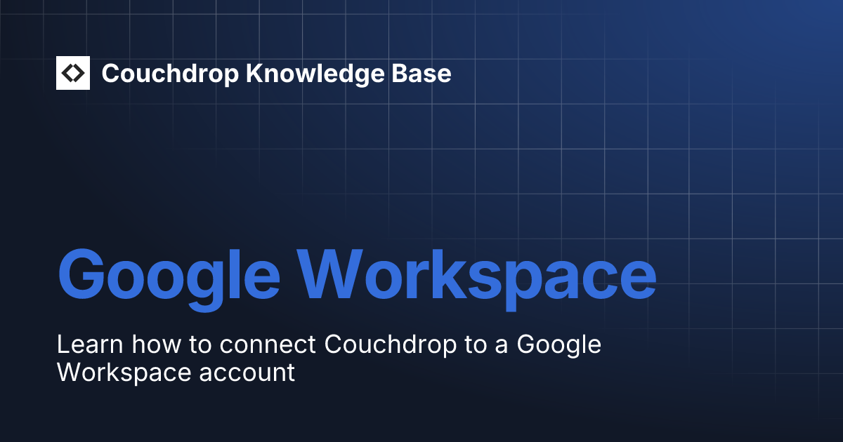 Google Workspace | Couchdrop Knowledge Base